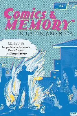 Pitt Illuminations Ser.: Comics and Memory in Latin America by Paulo Drinot (2017, Trade ...
