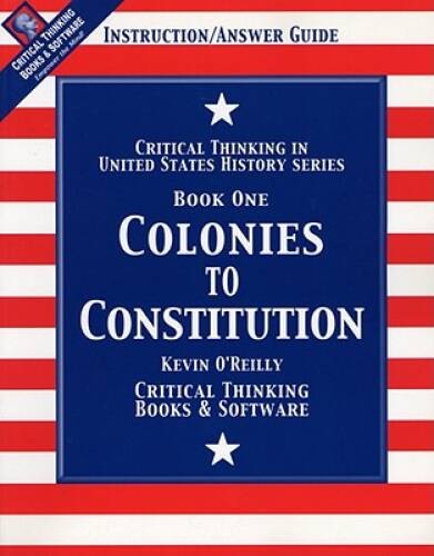 Colonies to Constitution: Critical Thinking in U.S. History / Book 1 ...
