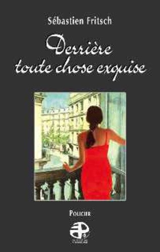 DERRIERE TOUTE CHOSE EXQUISE | eBay