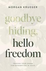 Goodbye Hiding Hello Freedom T - GOOD 9780802432896| eBay