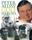 Peter Alliss' Golf Heroes - Hardcover By Alliss, Peter - GOOD ...