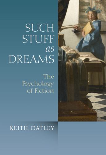 Such Stuff As Dreams : The Psychology of Fiction by Keith Oatley (2011 ...