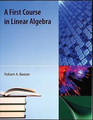 First Course in Linear Algebra by Robert A. Beezer (2009, Trade ...