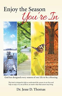 Enjoy the Season You're In: God has designed every season of our life ...