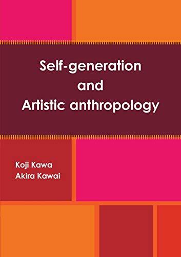 Self-generation and Artistic anthropology 9781329768482| eBay