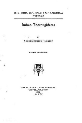 Indian Thoroughfares by Archer Butler Hulbert (English) Paperback Book ...