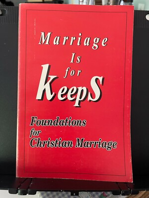 Marriage is for Keeps Foundations for Christian Marriage 9780926412118 ...