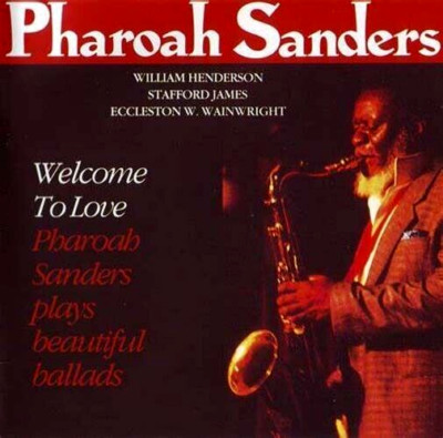 PHAROAH SANDERS Welcome To Love Original Timeless CD SJP 358 Excellent ...