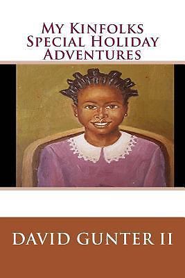 My Kinfolks Special Holiday Adventures by David Gunter (2015, Trade ...