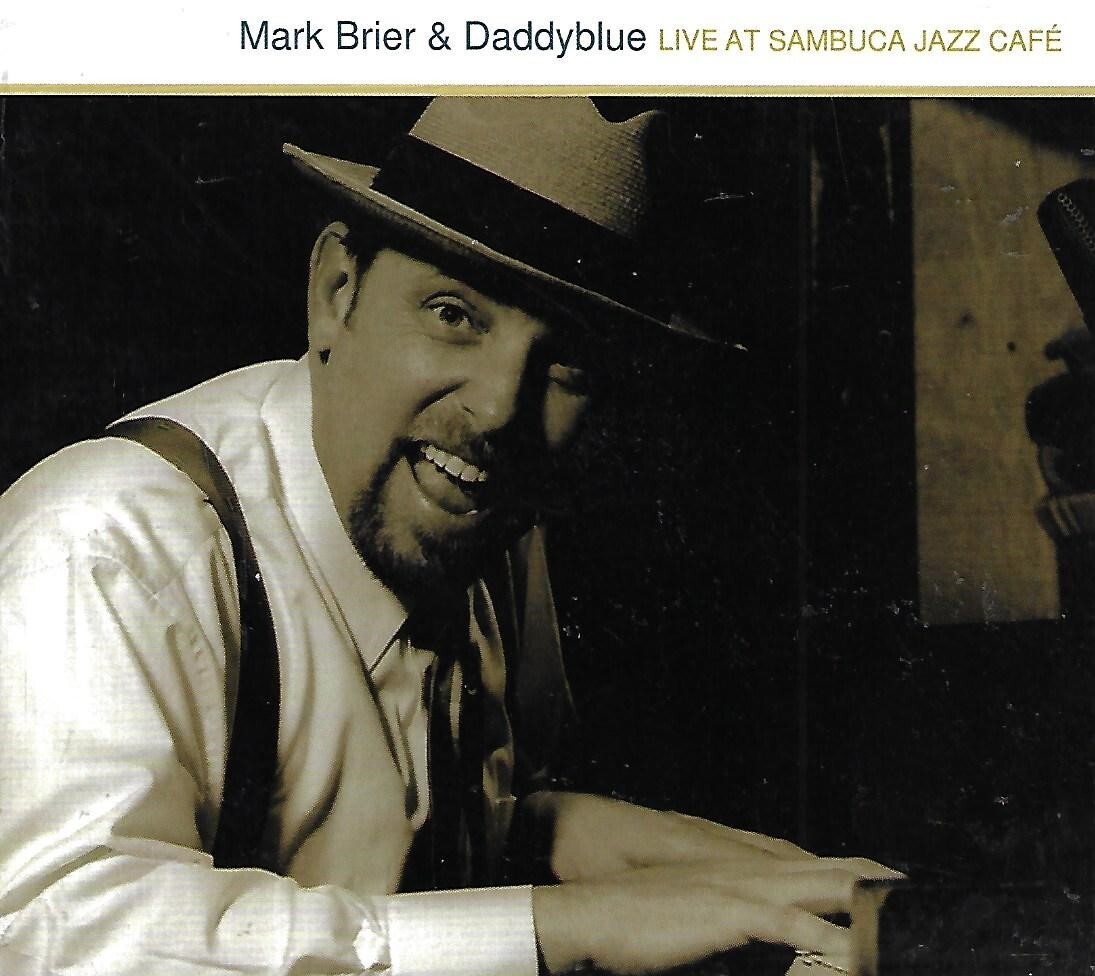Live at Sambuck Jazz Cafe by Mark Brier & Daddyblue (CD, 2002) | eBay