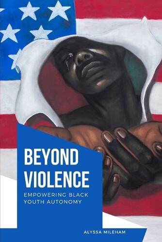 Alyssa Mileham Beyond Violence Empowering Black Youth Autonomy (Poche) | eBay