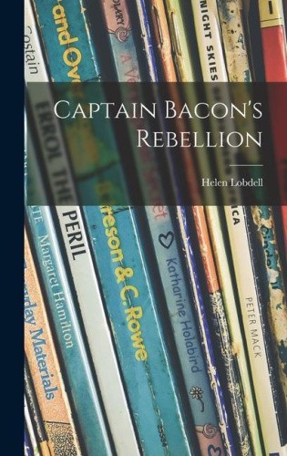 Captain Bacon's Rebellion by Lobdell, Helen [Hardback] NEUF | eBay
