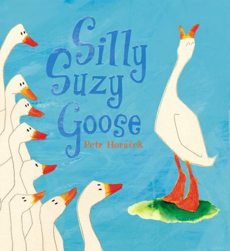 Silly Suzy Goose by Petr Horácek (2006, Picture Book) for sale online ...