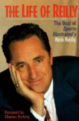 The Life of Reilly: The Best of Sports Illustrated's Rick Reilly by ...