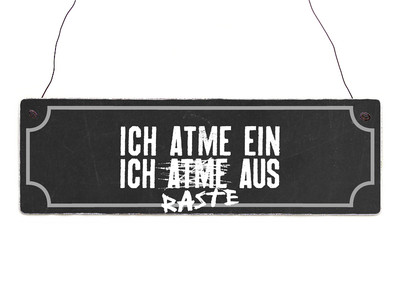 Holzschild Dekoschild ICH ATME EIN, ICH RASTE AUS Lustig Spruch Arbeit ...