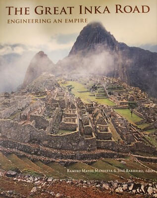 The Great Inka Road : Engineering an Empire by John Oschendorf (2015 ...