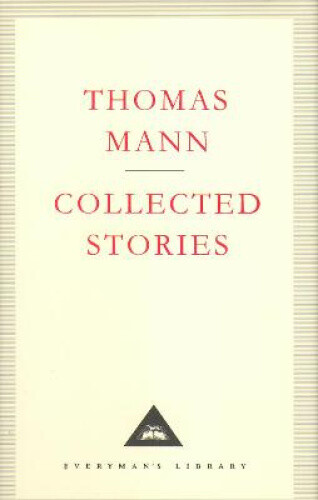 Collected Stories (Everyman's Library CLASSICS) by Mann, Thomas | eBay