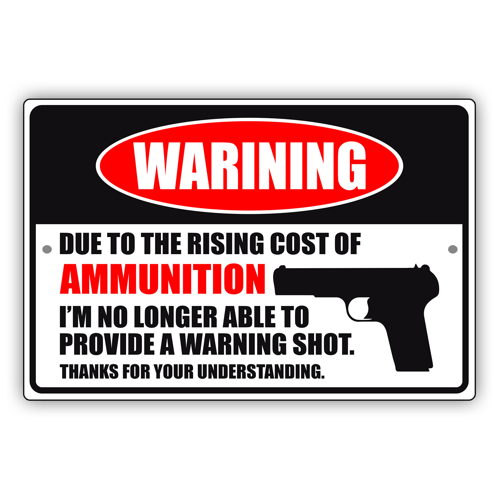 Warning Due to The Rising Cost Of Ammunition Outdoor Notice Aluminum ...