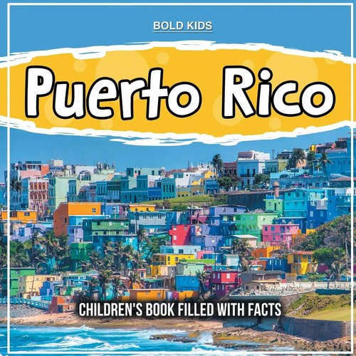 Bold Kids | Puerto Rico: Children's Book Filled With Facts ...