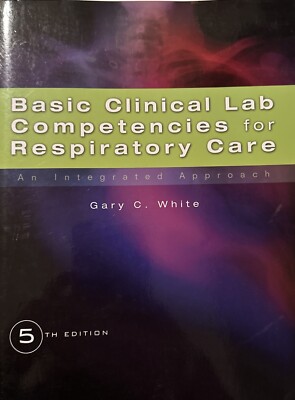 Basic Clinical Lab Competencies for Respiratory Care: An Integrated A ...