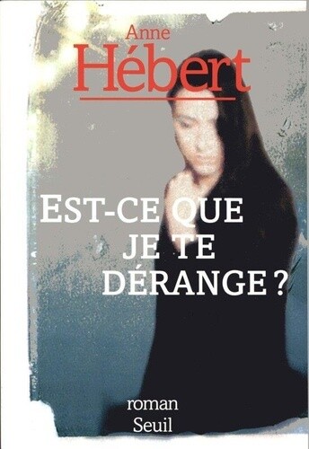 Est-ce que je te derange ? : Recit, Anne Hebert | eBay