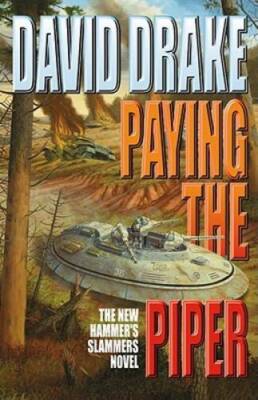 Paying the Piper (Hammers Slammers Series) - Hardcover By Drake, David ...