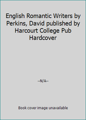 English Romantic Writers by Perkins, David published by Harcourt ...
