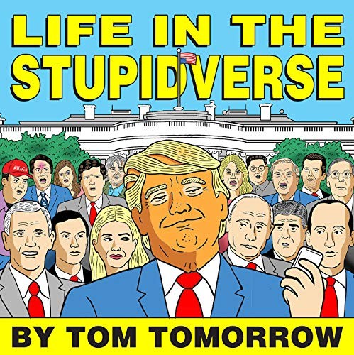 LIFE IN THE STUPIDVERSE (THIS MODERN WORLD) By Tom Tomorrow **Mint ...