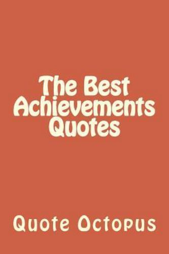The Best Achievements Quotes by Quote Octopus (2015, Trade Paperback ...