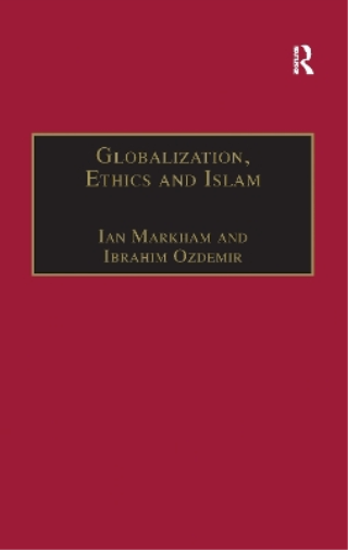 Ibrahim Ozdemir Globalization, Ethics and Islam (Paperback) (UK IMPORT ...