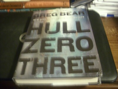 Hull Zero Three by Greg Bear (2010, Hardcover) BCE VG Cond ...