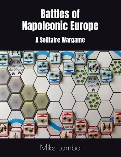 Battles of Napoleonic Europe A Solitaire Wargame Mike Lambo Solitaire ...