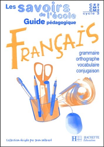 Les Savoirs de l'école Français Cycle 3 - Guide pédagogique - Ed.2004 ...