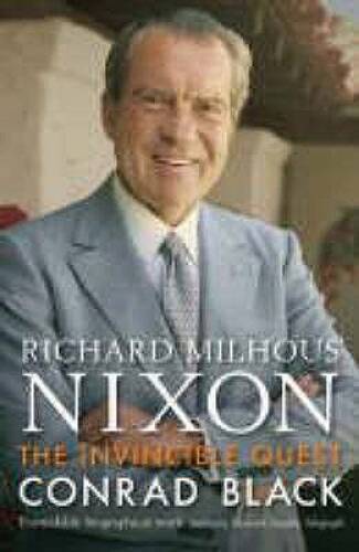 Richard Milhous Nixon: The Invincible Quest - Paperback By Black ...