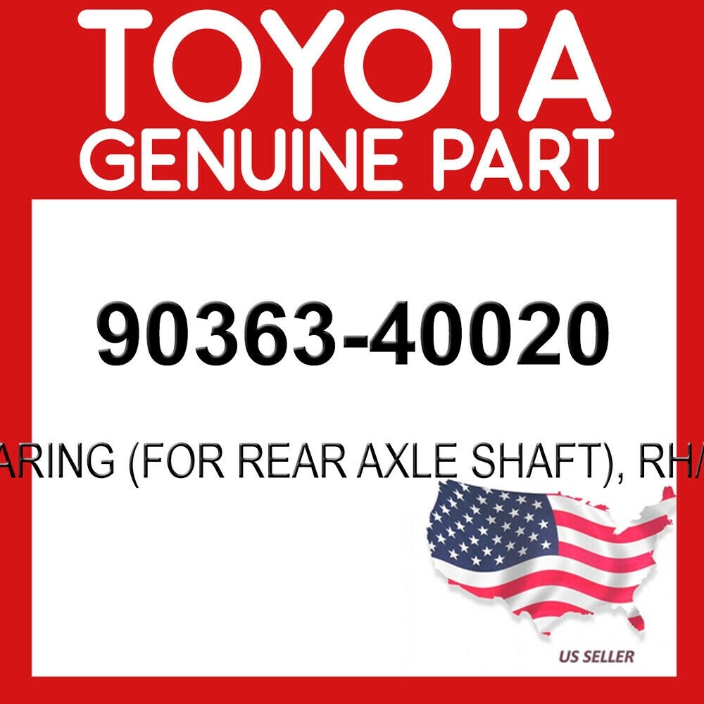 TOYOTA GENUINE 90363-40020 BEARING (FOR REAR AXLE SHAFT), RH/LH OEM | eBay