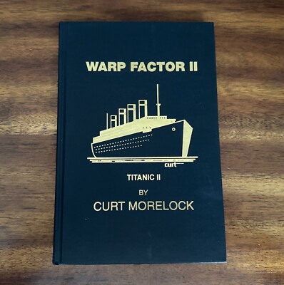 Warp Factor II (2) : Titanic by Curt Morelock (1996, Hardcover) SIGNED ...