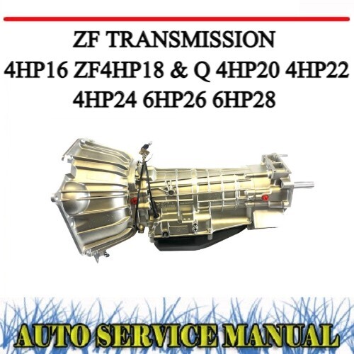 ZF 4HP16 ZF4HP18 4HP20 4HP22 4HP24 6HP26 TRANSMISSION SERVICE MANUAL ...