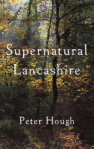Supernatural Lancashire by Peter Hough Paperback / softback Book The ...