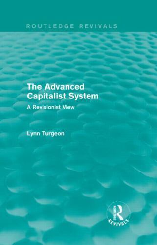 Routledge Revivals Ser.: Advanced Capitalist System : A Revisionist ...