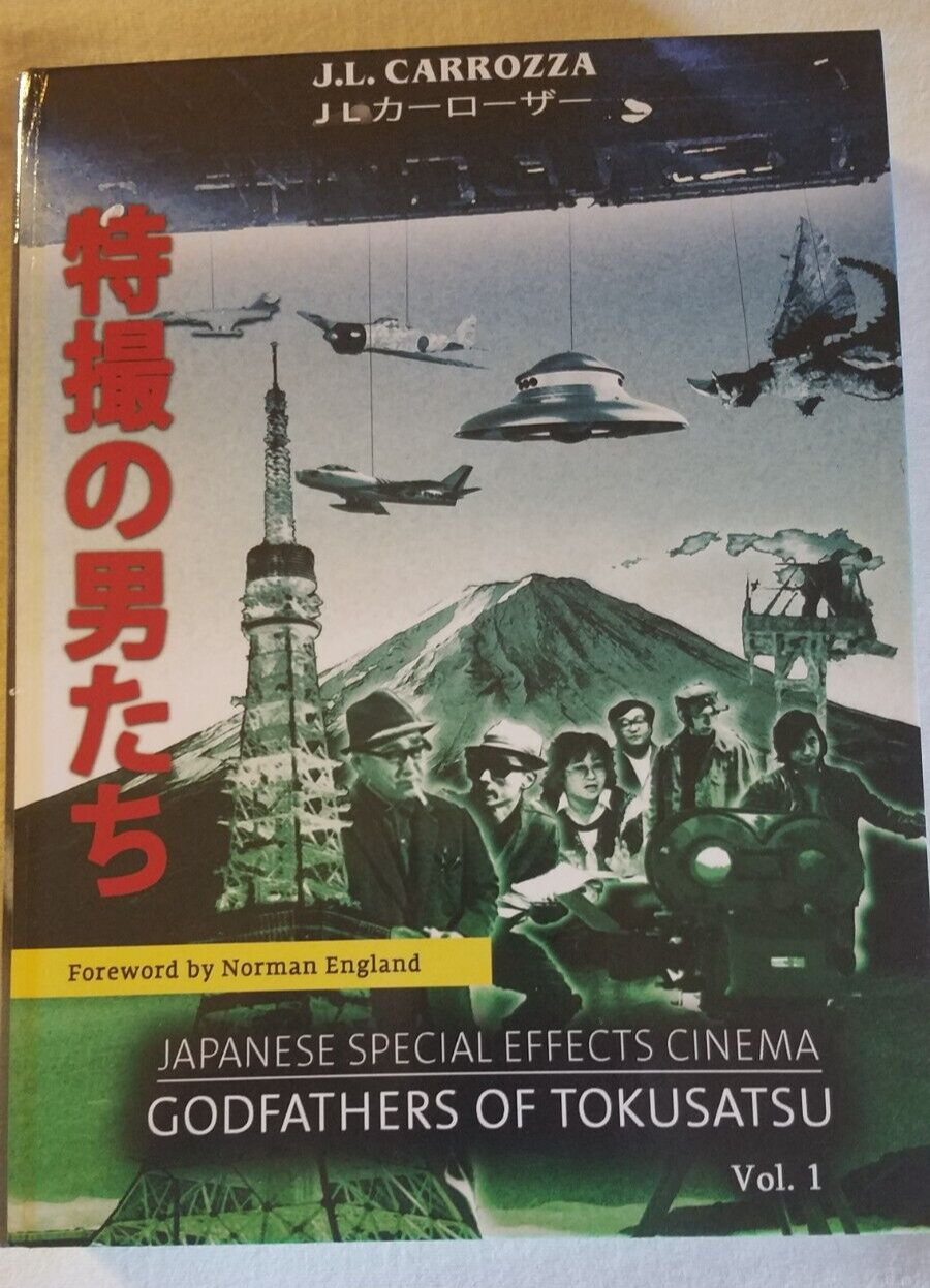 GODFATHERS OF TOKUSATSU: Vol. 1 - Japanese SPFX Godzilla, Gamera / HC ...