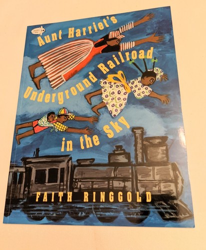 Aunt Harriet's Underground Railroad in the Sky by Faith Ringgold (1992 ...
