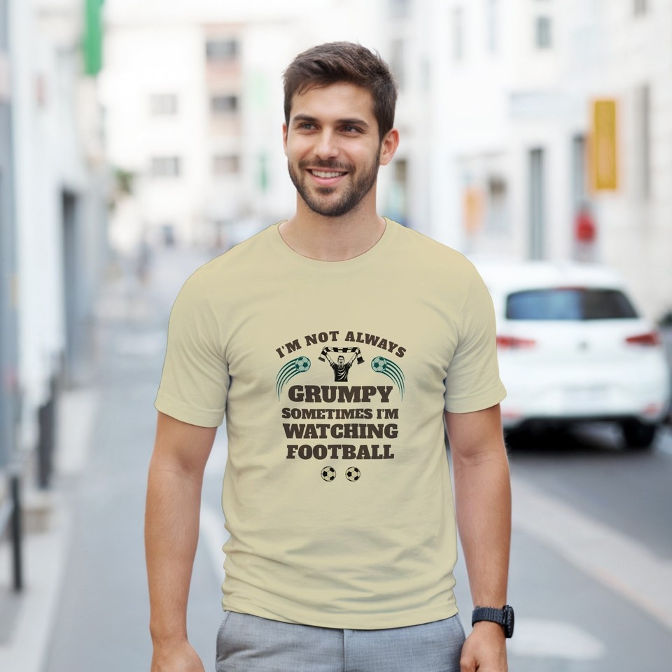 I'M Not Always Grumpy, Funny Football Shirt for Grumpy Gits, Fathers ...