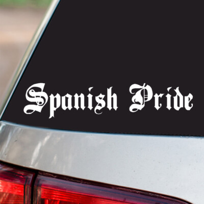 Spanish Pride Vinyl Sticker Country Pride all sizes chrome and regular ...