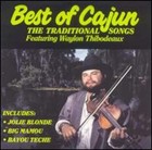 The Best of Cajun: The Traditional Songs by Waylon Thibodeaux: Used ...