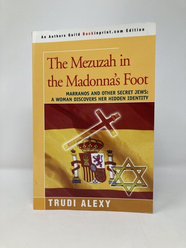 Mezuzah in the Madonna's Foot Marranos and Other Secret Jews Woman ...
