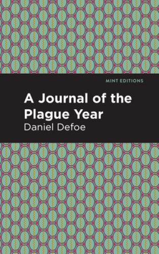 A Journal of the Plague Year (Mint Editions) by Daniel Defoe [Hardback ...