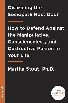 Outsmarting the Sociopath Next Door : How to Protect Yourself Against a ...