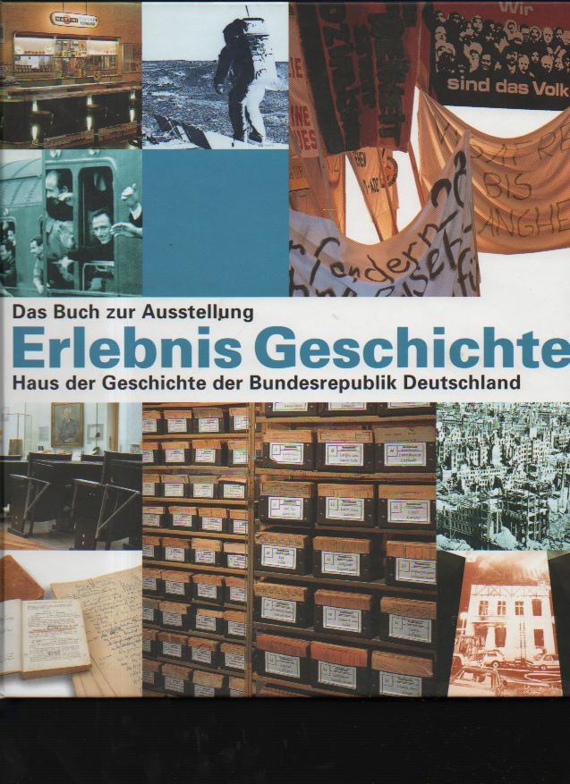 (a58266) Erlebnis Geschichte Das Buch zur Ausstellung; Haus der ...