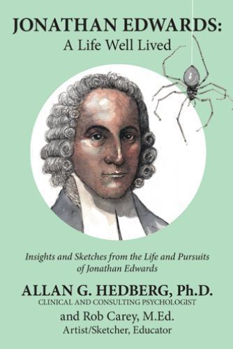 Jonathan Edwards : A Life Well Lived by Allan G. Hedberg (2016 ...