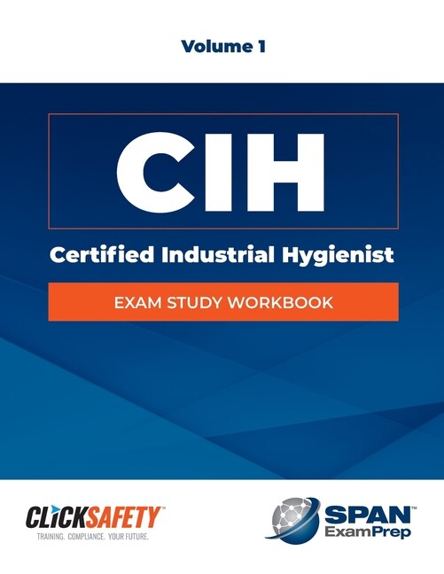 Certified Industrial Hygienist (Cih) Exam Study Workbook Vol 1 ...